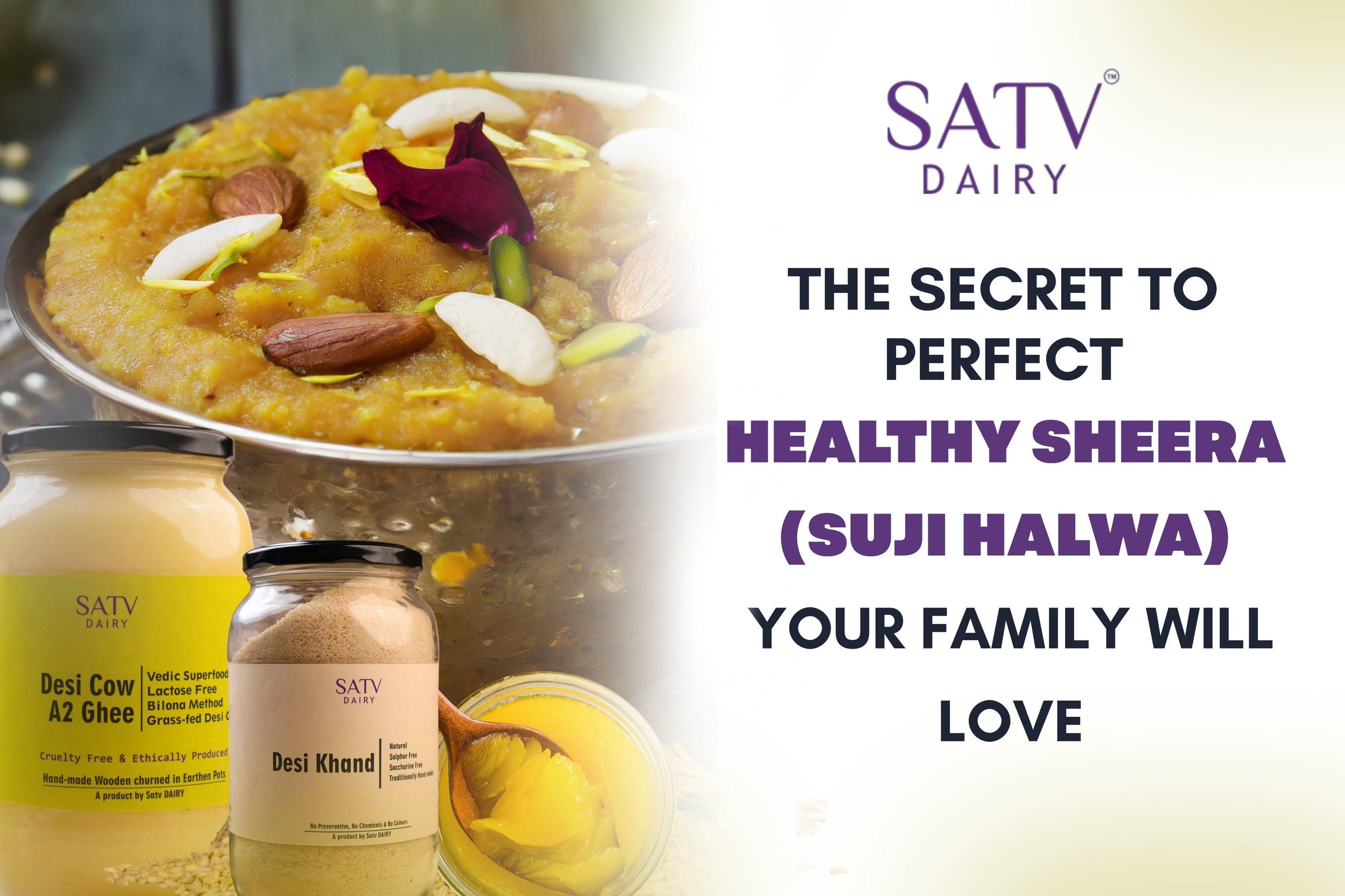 Perfect Sheera Recipe with A2 Cow Ghee & Desi Khand | Satv Dairy – Sâtv ...